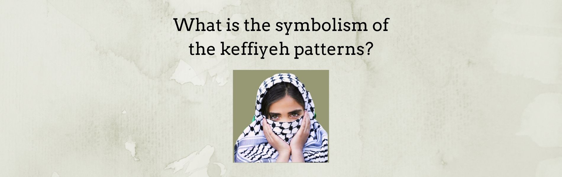 What's the symbolism of keffiyeh patterns? | Handmade Palestine